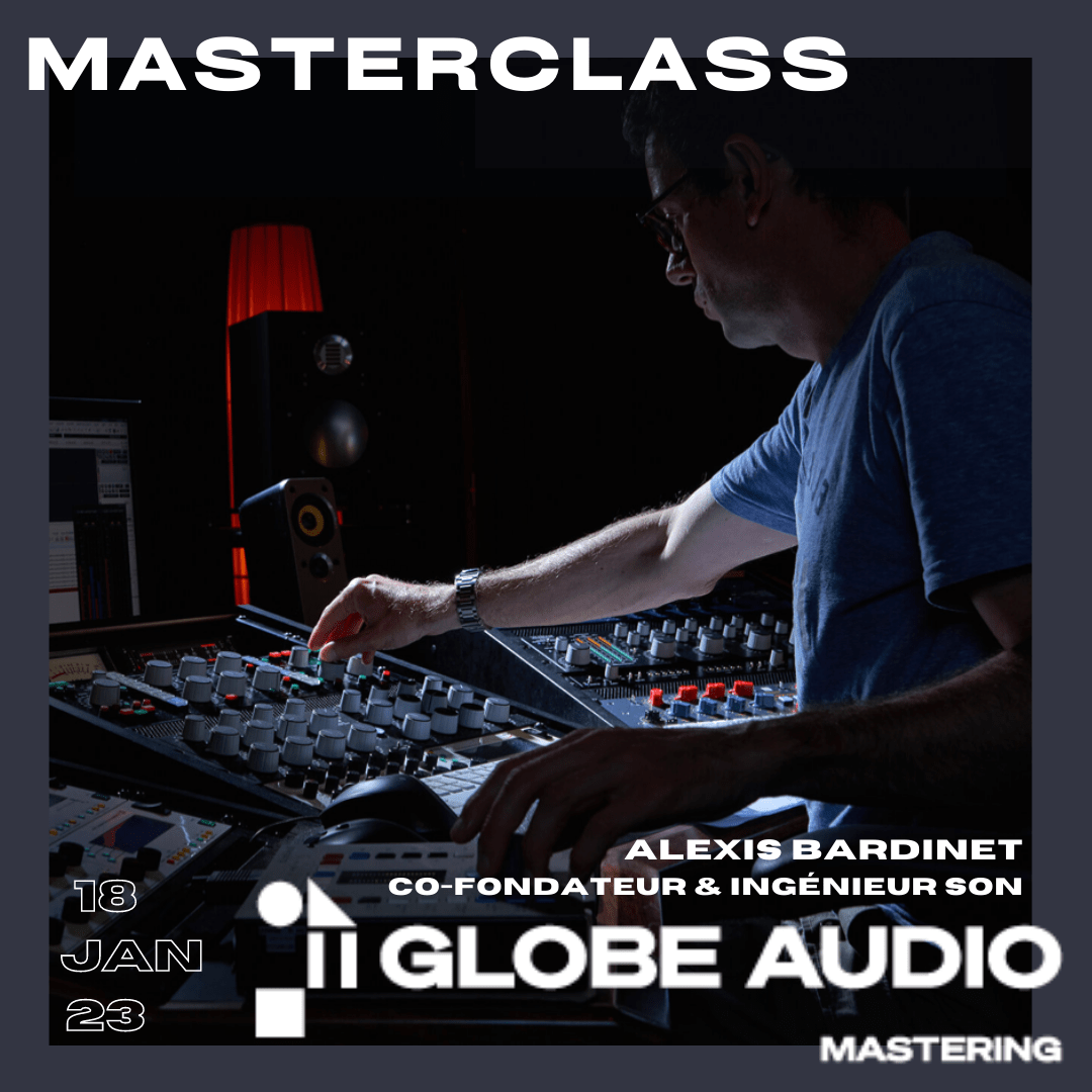 MASTERCLASS DANS LES STUDIOS DE GLOBE AUDIO AVEC ALEXIS BARDINET - Art School